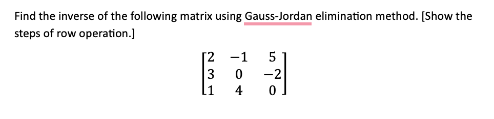 Solved Find the inverse of the following matrix using | Chegg.com