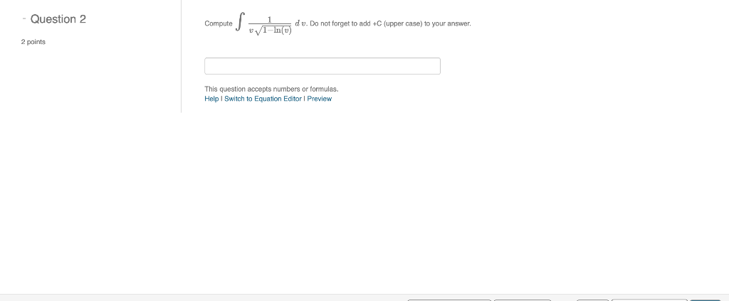 Solved Compute ∫v1−ln(v)1dv. Do not forget to add +C (upper | Chegg.com