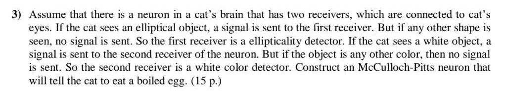 Solved 3) Assume that there is a neuron in a cat's brain | Chegg.com