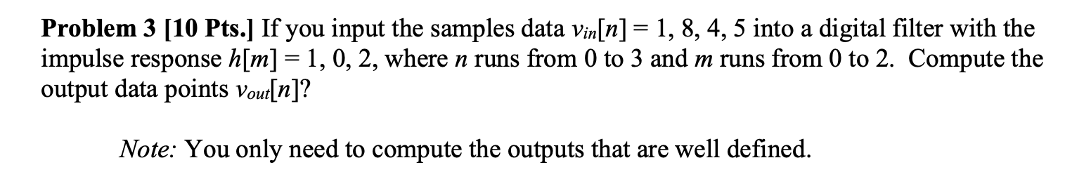 Solved Problem 3 [10 Pts.] If ﻿you input the samples data | Chegg.com