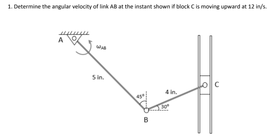 Solved 1. Determine the angular velocity of link AB at the | Chegg.com