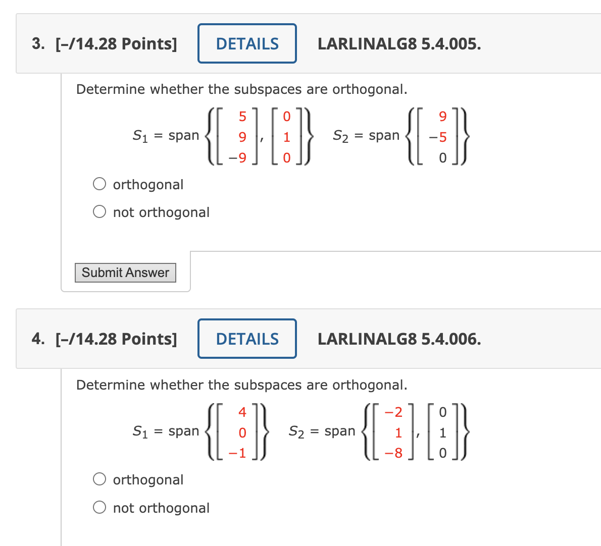 Solved Determine whether the subspaces are orthogonal. | Chegg.com