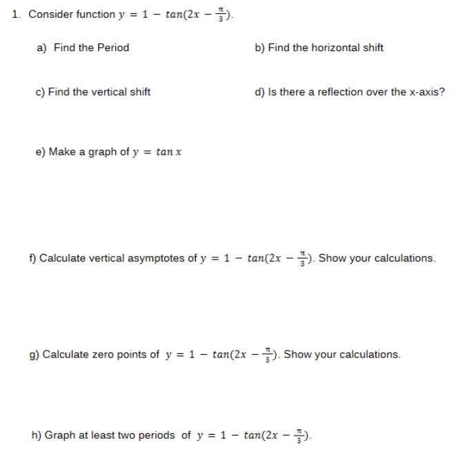 Solved 1. ﻿Consider function y=1-tan(2x-π3).a) ﻿Find the | Chegg.com