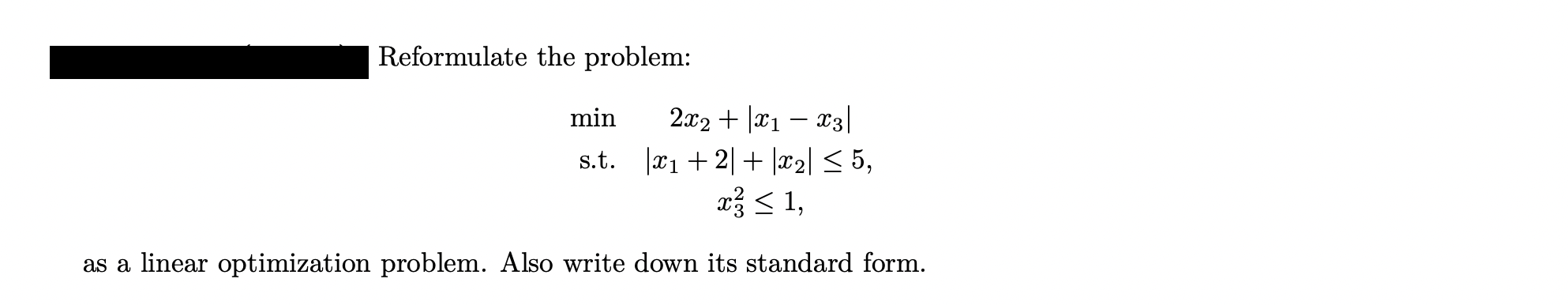 Solved Reformulate the problem: min s.t. | Chegg.com