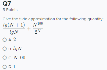 Solved Q7 5 Points 21 Give the tilde approximation for the | Chegg.com