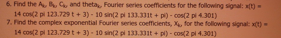 Solved 6 Find The Ak Bk Ck And Thetak Fourier Series