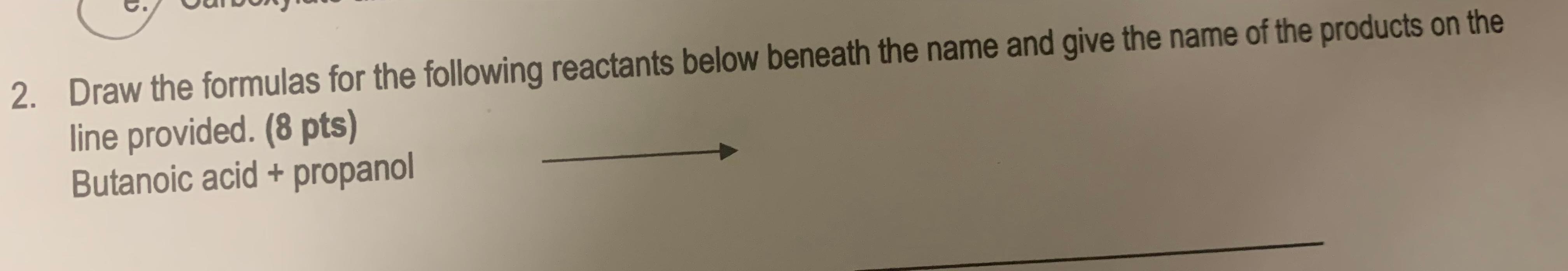 Solved C. 2. Draw the formulas for the following reactants | Chegg.com