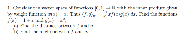 Solved 1. Consider the vector space of functions [0,1]→R | Chegg.com