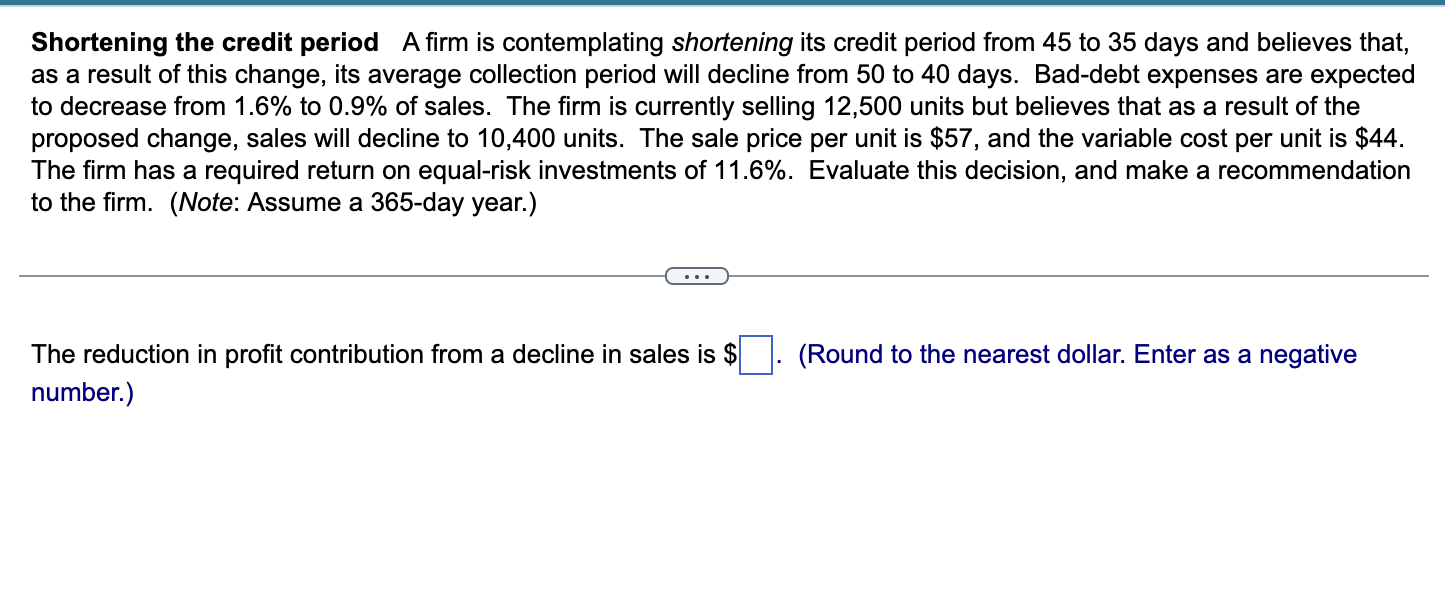 Solved Shortening the credit period A firm is contemplating | Chegg.com