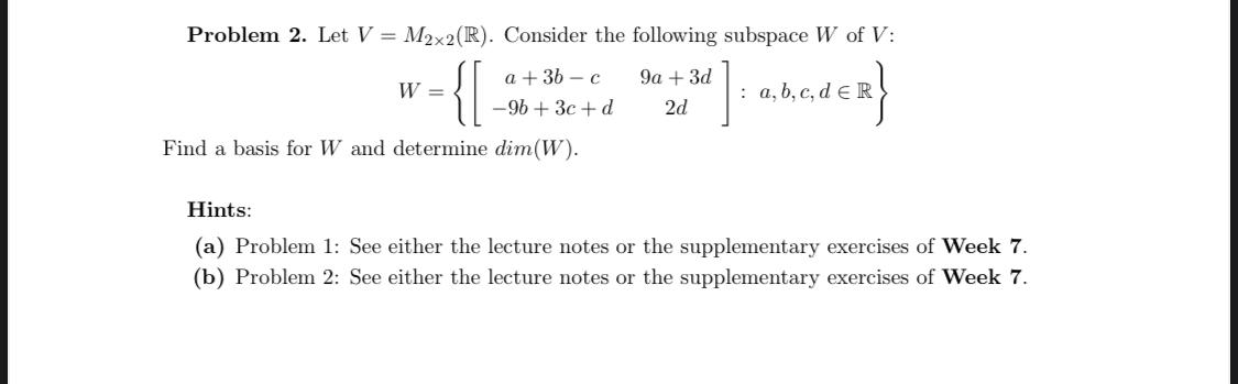 Solved Problem 2. Let V = M2x2(R). Consider the following | Chegg.com
