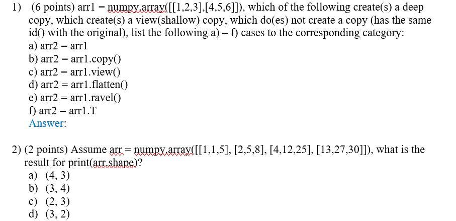 Solved 1) (6 points) arrl = numpy array([[1,2,3],[4,5,6]]), | Chegg.com