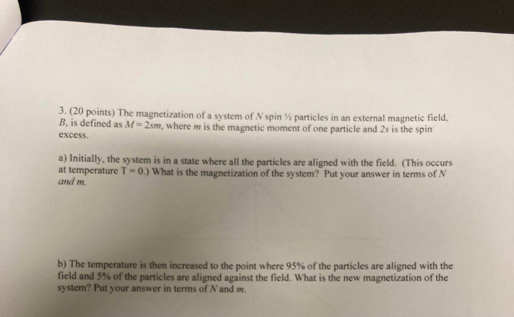 Solved 3. ( 20 points) The magnetization of a system of N | Chegg.com