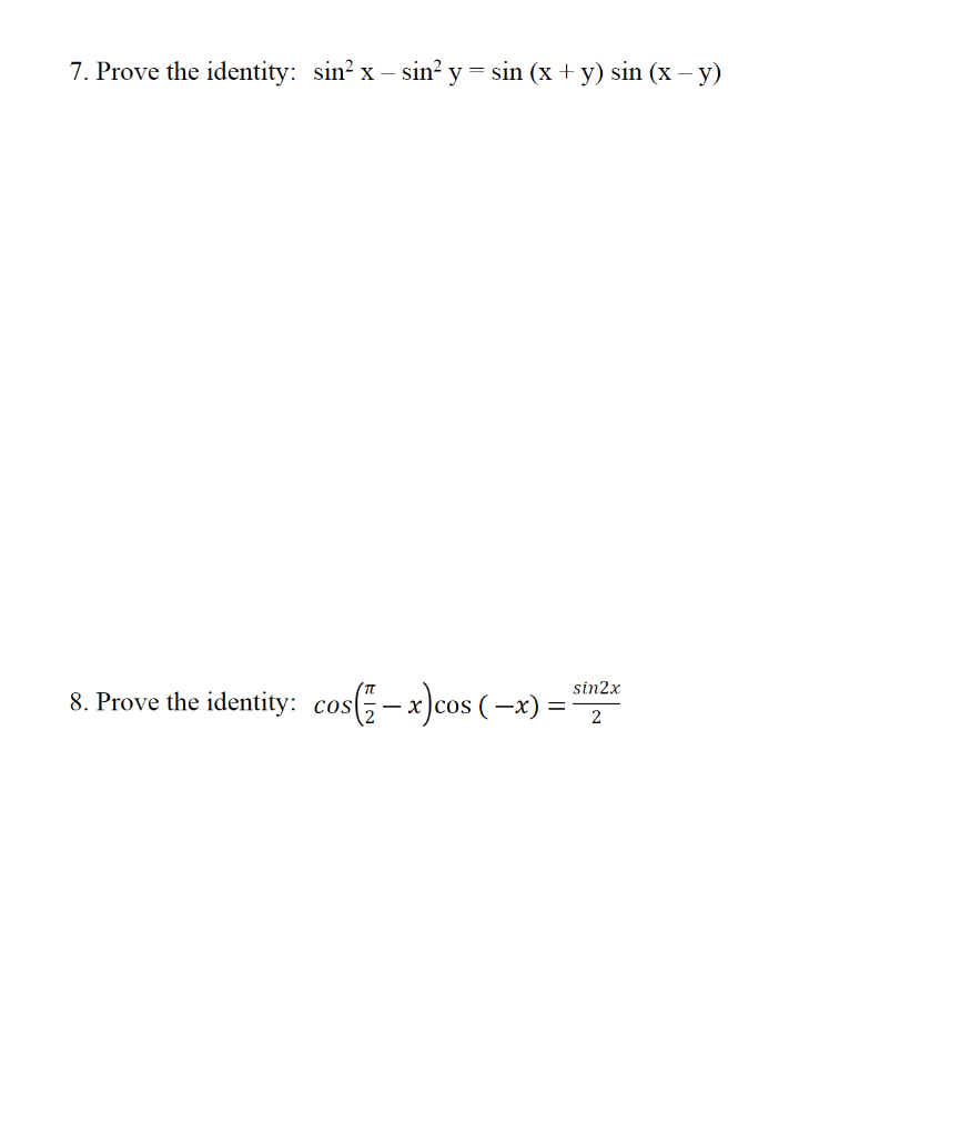 Solved 7. Prove the identity: sin? x – siny = sin (x + y) | Chegg.com