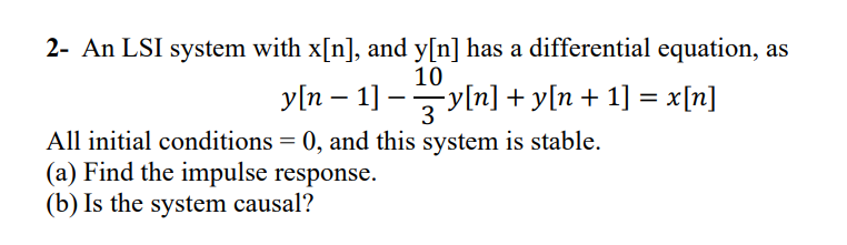 Solved 2- An LSI system with x[n], and y[n] has a | Chegg.com
