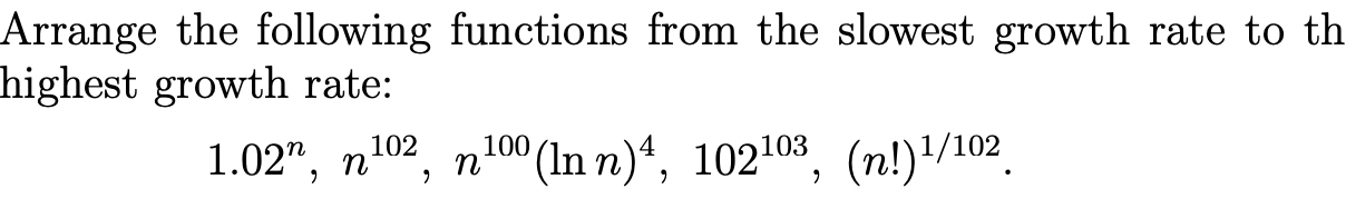 Solved Arrange the following functions from the slowest | Chegg.com