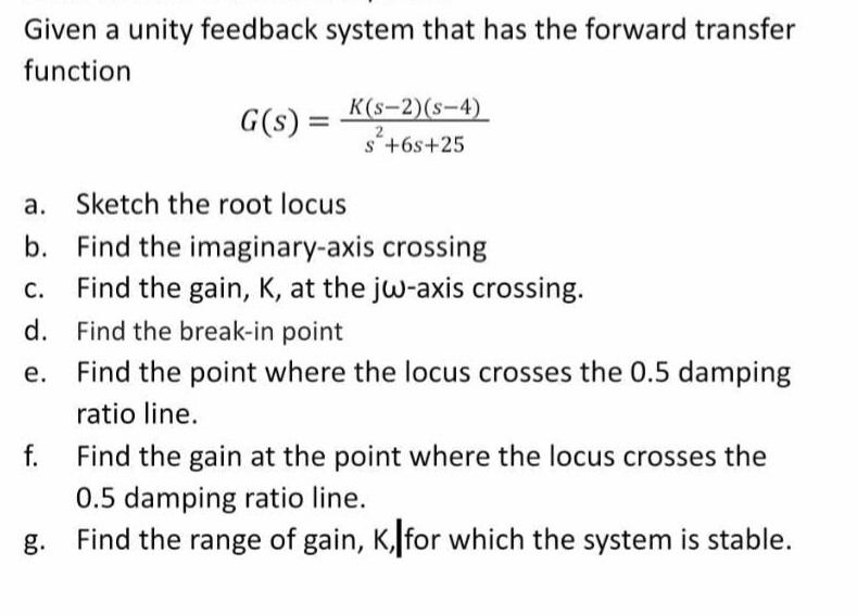 Solved Given a unity feedback system that has the forward | Chegg.com