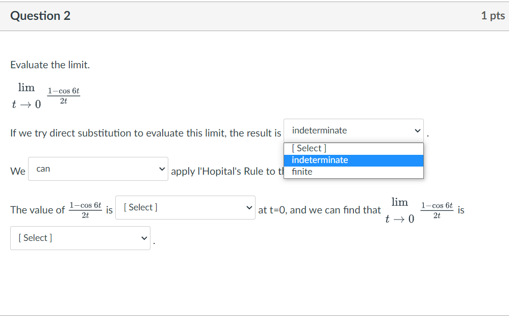 Solved Question 2 1 pts Evaluate the limit. lim 1-cos 6t 2t | Chegg.com