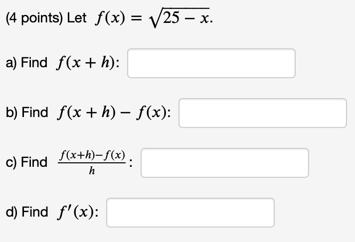Solved (4 points) Let f(x) = x2 – 2x3. a) Find f(x + h): b) | Chegg.com