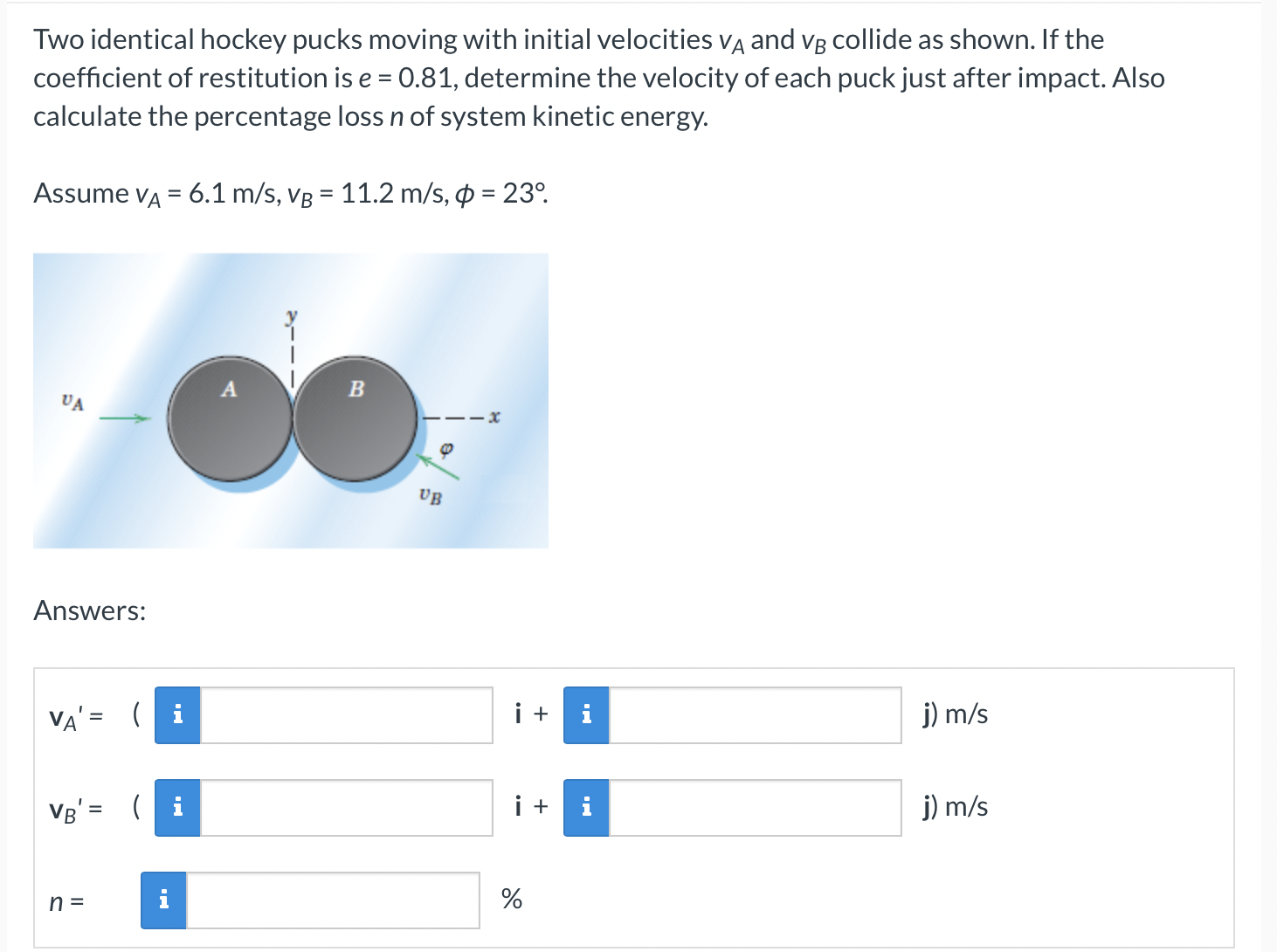 [Solved]: Two identical hockey pucks moving with initial ve