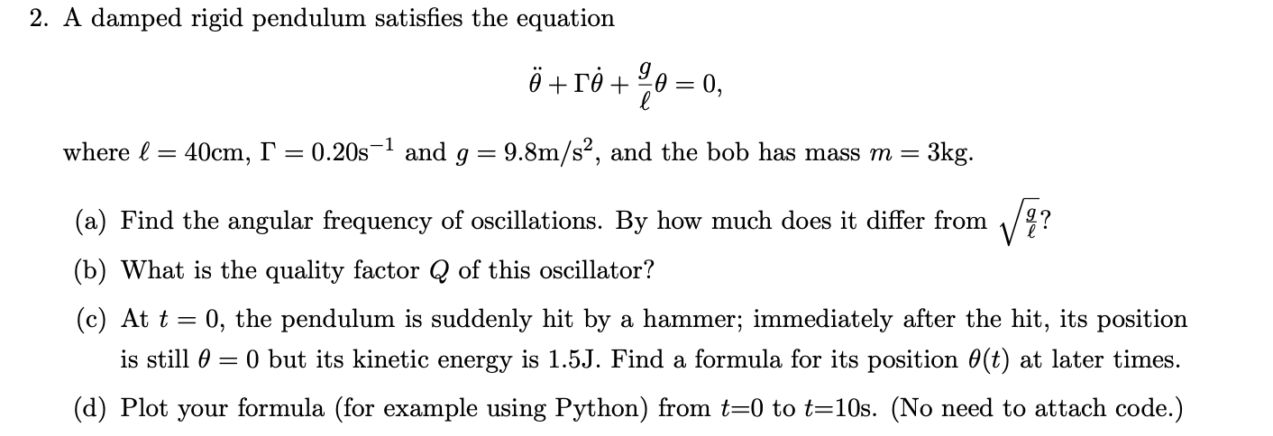 Solved 2. A damped rigid pendulum satisfies the equation ä + | Chegg.com