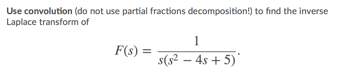 Solved Use convolution (do not use partial fractions | Chegg.com