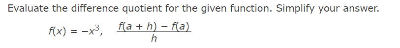 Solved Evaluate the difference quotient for the given | Chegg.com