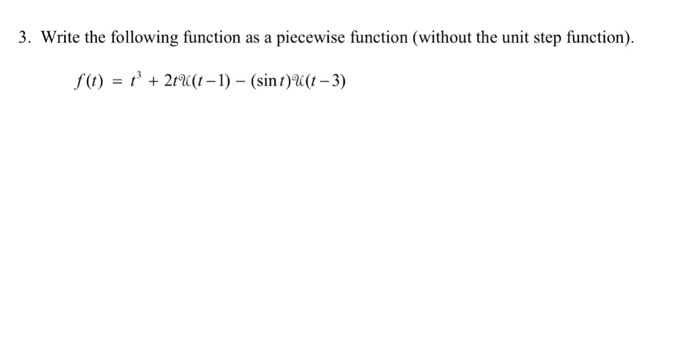 Solved 3. Write the following function as a piecewise | Chegg.com