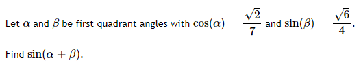 Solved 15 Let a and B be first quadrant angles with cos(a) = | Chegg.com