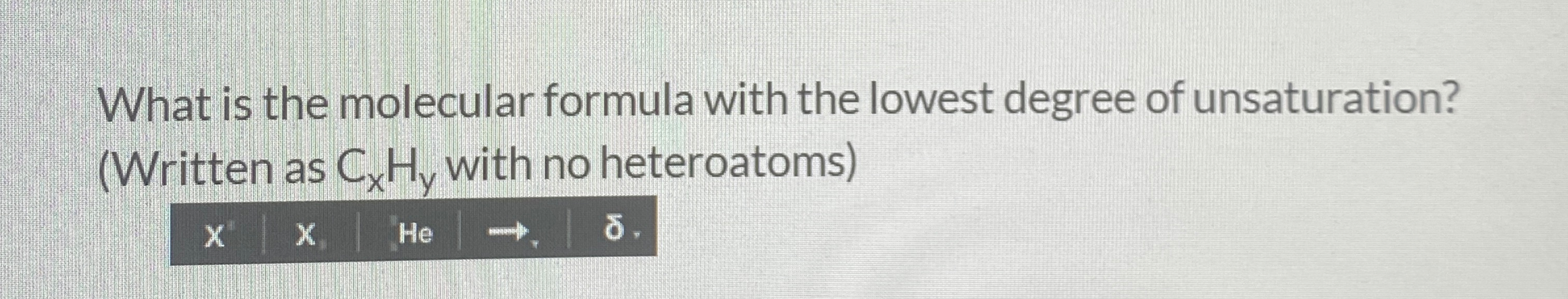 Solved What is the molecular formula with the lowest degree | Chegg.com