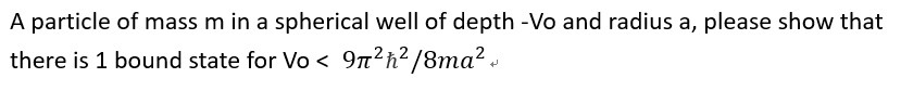 Solved A particle of mass m in a spherical well of depth -Vo | Chegg.com