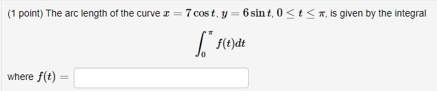 Solved (1 point) The arc length of the curve x = 7 cos t, y | Chegg.com