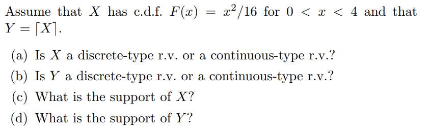 Solved Assume that X has c.d.f. F(x) = x2/16 for 0