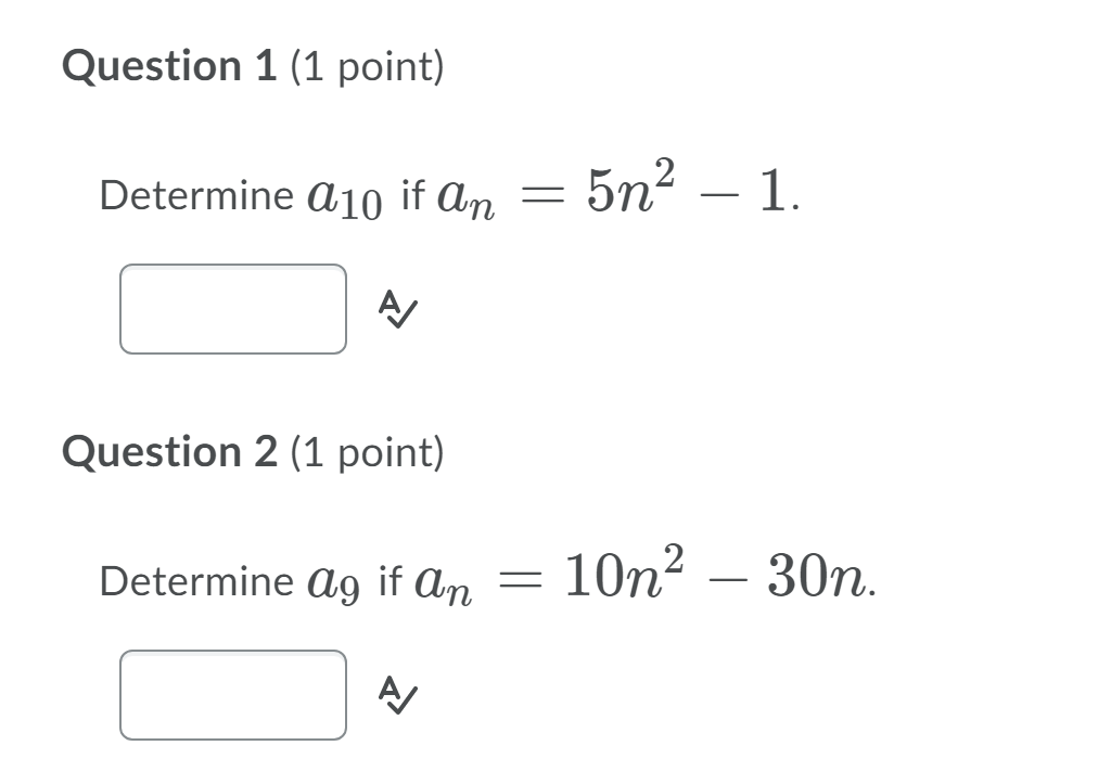 Solved Question 1 (1 point) Determine A10 if an = 5n2 – 1. | Chegg.com