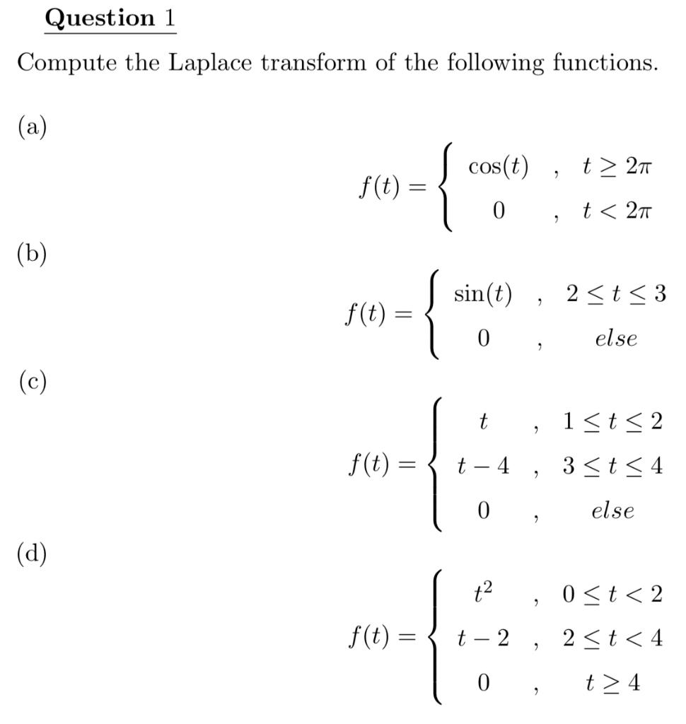 Solved Question 1 Compute the Laplace transform of the | Chegg.com