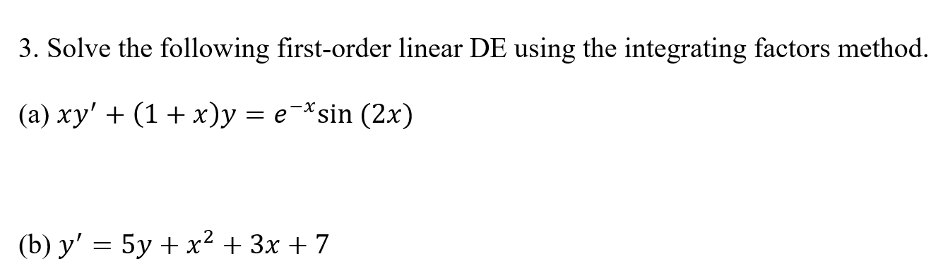 Solved 3. Solve the following first-order linear DE using | Chegg.com