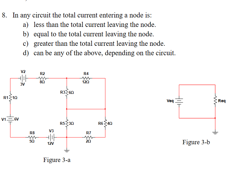 Solved 8. In any circuit the total current entering a node | Chegg.com