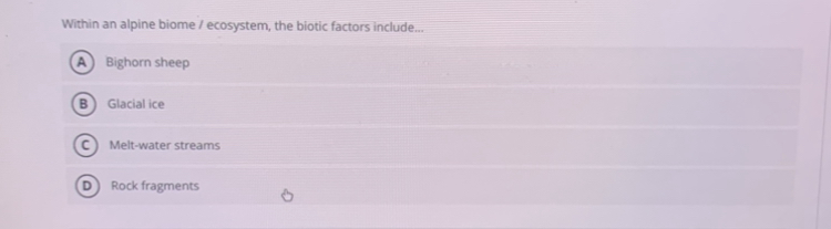 Solved Within an alpine biome / ﻿ecosystem, the biotic | Chegg.com