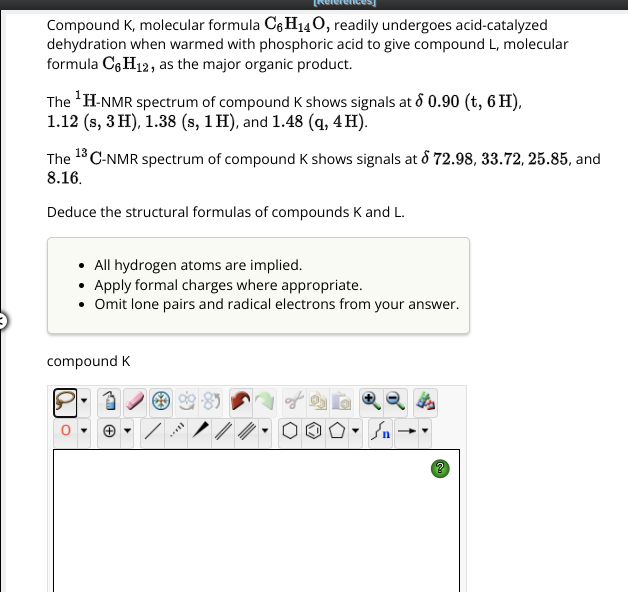 Solved Compound K, ﻿molecular formula C6H14O, ﻿readily | Chegg.com