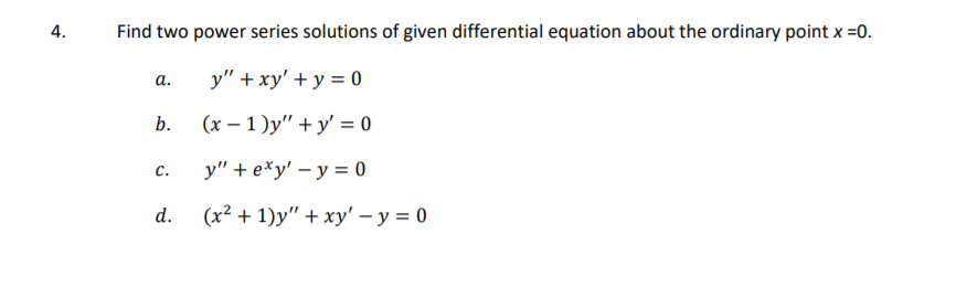 Solved 4 4. Find two power series solutions of given | Chegg.com