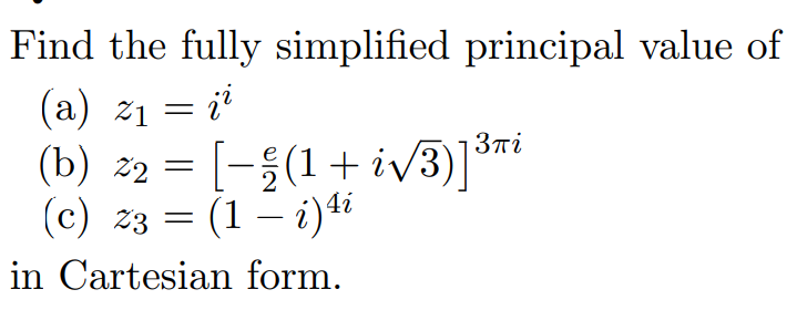 Solved Find the fully simplified principal value of (a) 21 = | Chegg.com