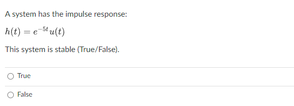 Solved A system has the impulse response: h(t)=e−5tu(t) This | Chegg.com