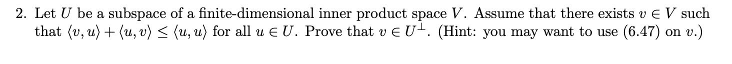Solved 2. Let U be a subspace of a finite-dimensional inner | Chegg.com