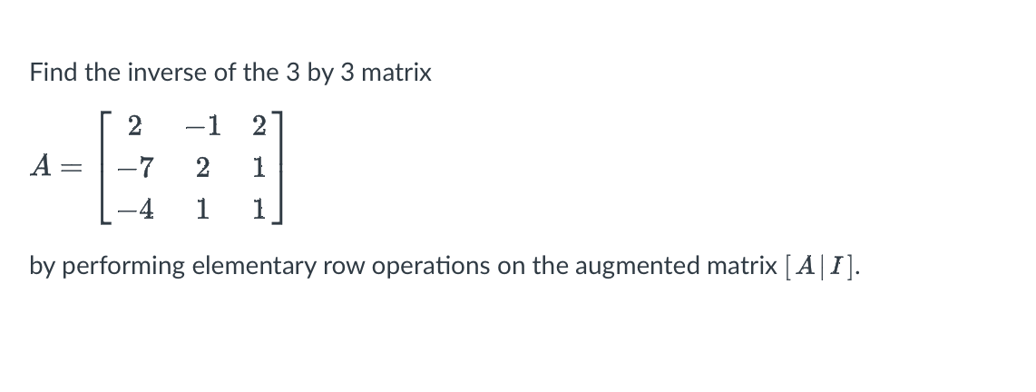 Solved Find the inverse of the 3 by 3 matrix | Chegg.com
