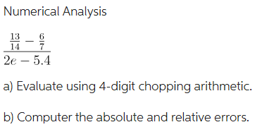 Numerical Analysis 2e−5.41413−76 a) Evaluate using | Chegg.com