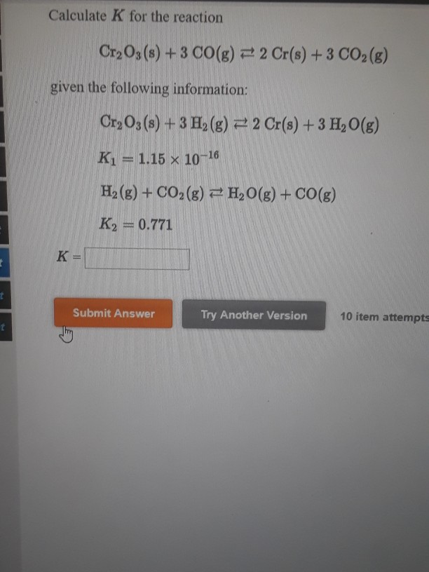 Solved Calculate K for the reaction Cr2O3(s) +3 CO(g) 2 | Chegg.com