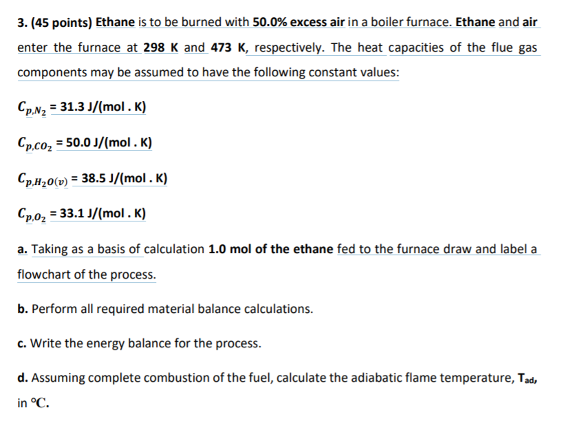 Solved 3. (45 points) Ethane is to be burned with 50.0% | Chegg.com