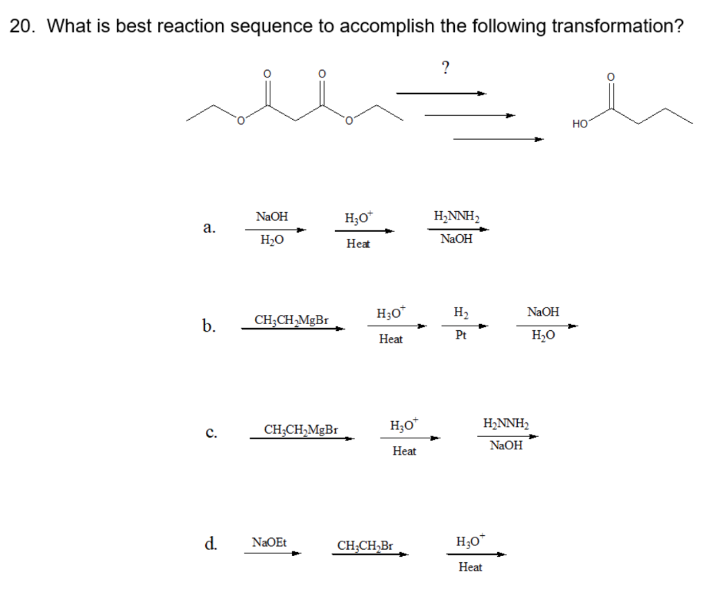 Solved 20. What is best reaction sequence to accomplish the | Chegg.com