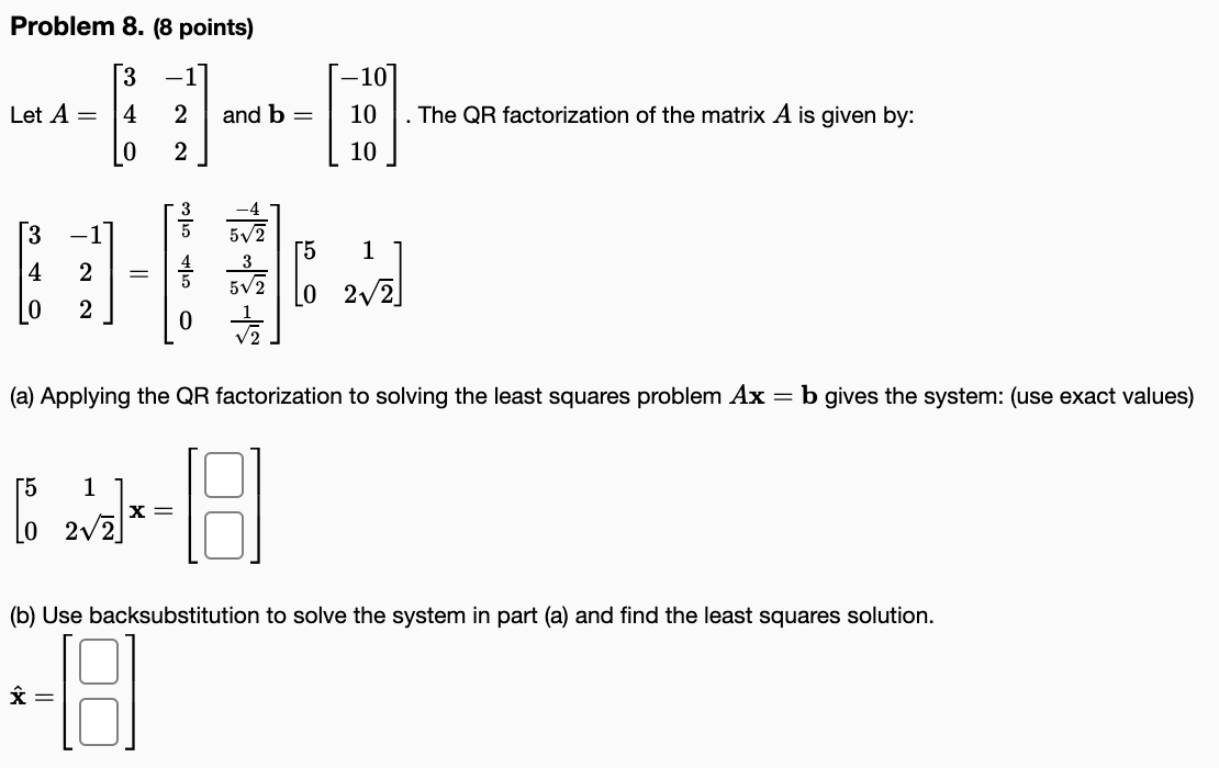 Solved Problem 8. (8 points) 3 10 -1] 2 Let A= 4 and b= 10 . | Chegg.com
