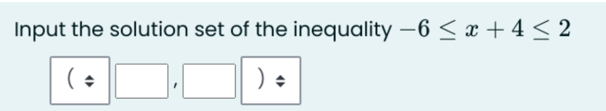 Solved Input the solution set of the inequality -6≤x+4≤2 | Chegg.com