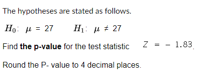 Solved The hypotheses are stated as follows. H0:μ=27H1:μ =27 | Chegg.com